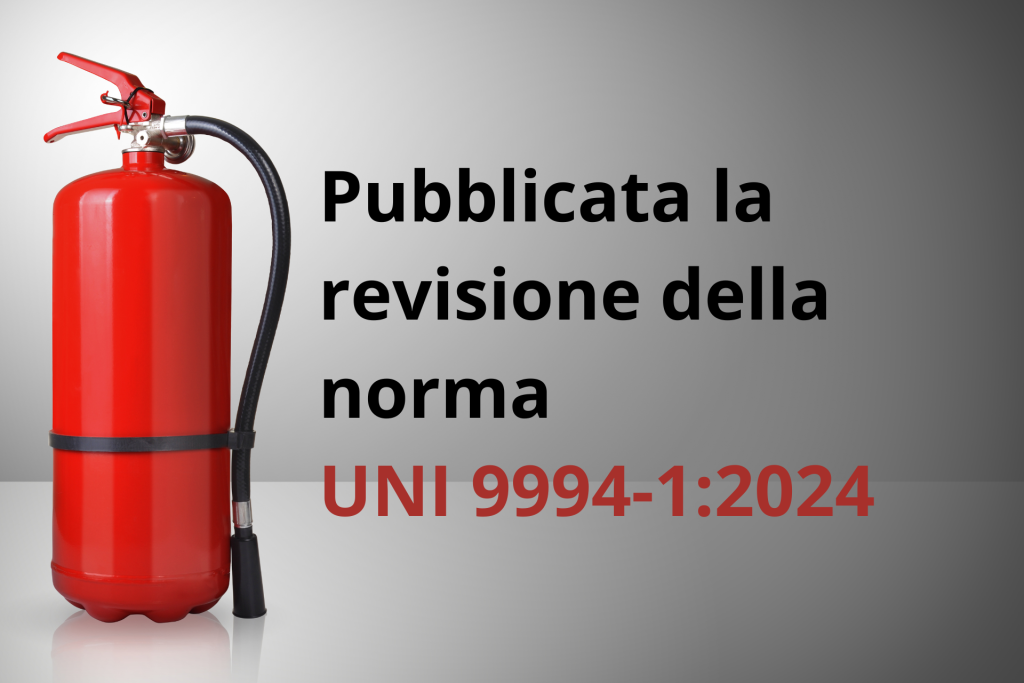 Pubblicata la revisione della norma UNI 9994-1:2024 - Associazione MAIA